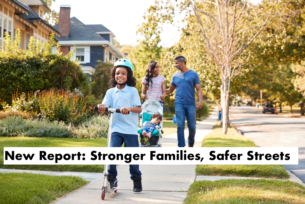 New Report: Stronger Families, Safer Streets | Institute for Family Studies