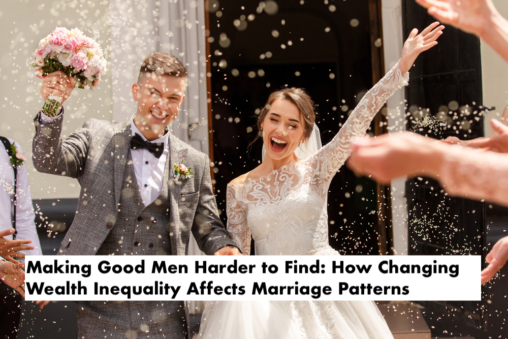 Making Good Men Harder to Find: How Changing Wealth Inequality Affects ...